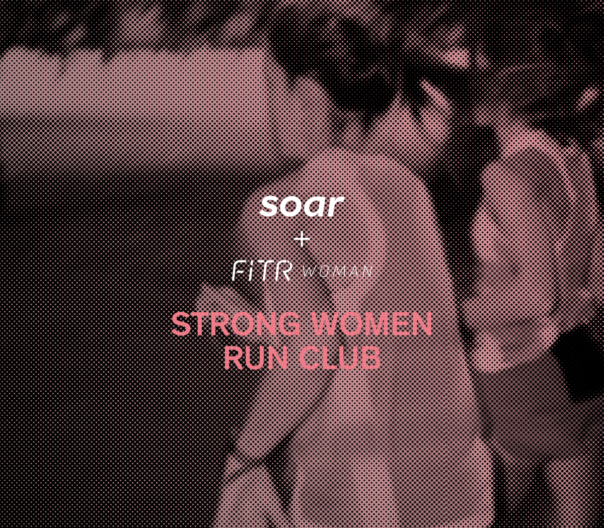 STRONG WOMEN Run Club with SOAR and FitrWoman – SOAR Running